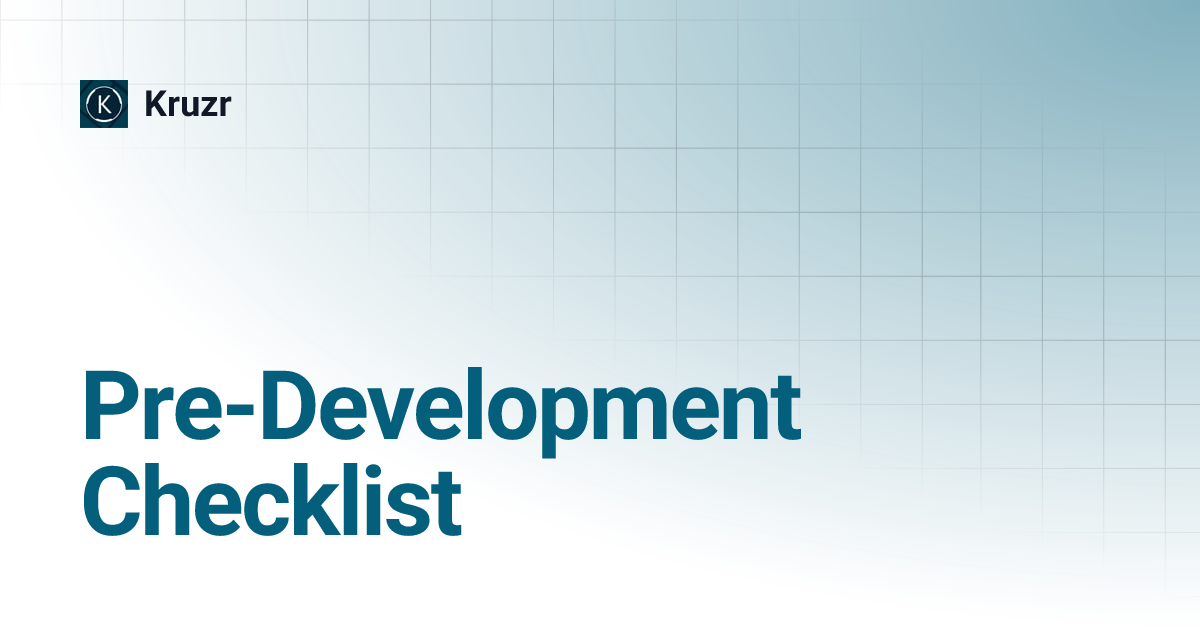 Pre-Development Checklist | Kruzr